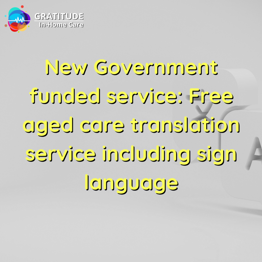 New Government funded service: Free aged care translation service ...